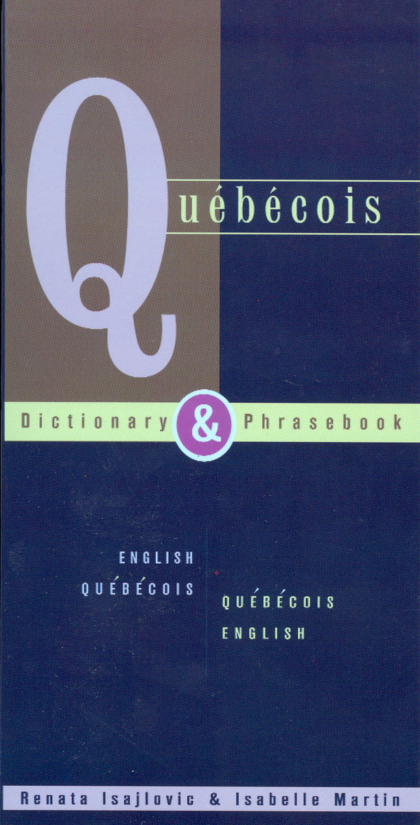 Quebecois Dictionary & Phrasebook: English Quebecois Quebecois Eng ...